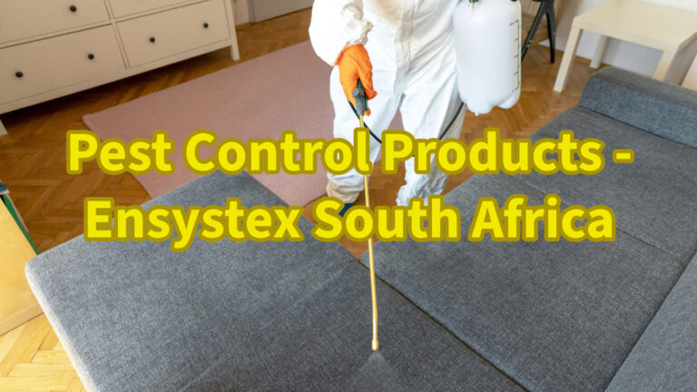 Pest Control Products by Ensystex South Africa: A Comprehensive Guide ...